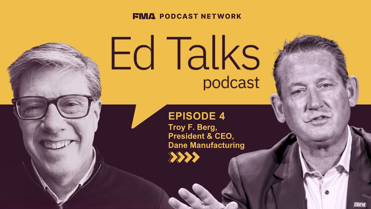 Ed Talks Podcast With Troy Berg - Dane Manufacturing